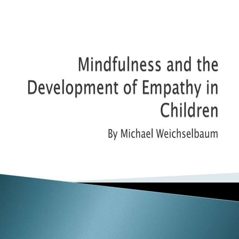 Mindfulness and the Development of Empathy in Children | PPT