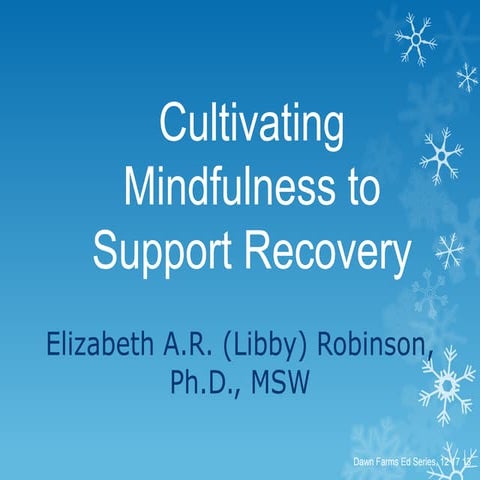 Cultivating Mindfulness to Support Recovery | PPTX