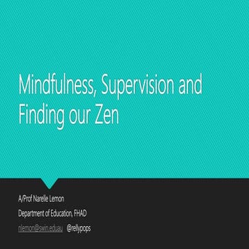 Mindfulness supervision and finding our zen | PPT | Free Download