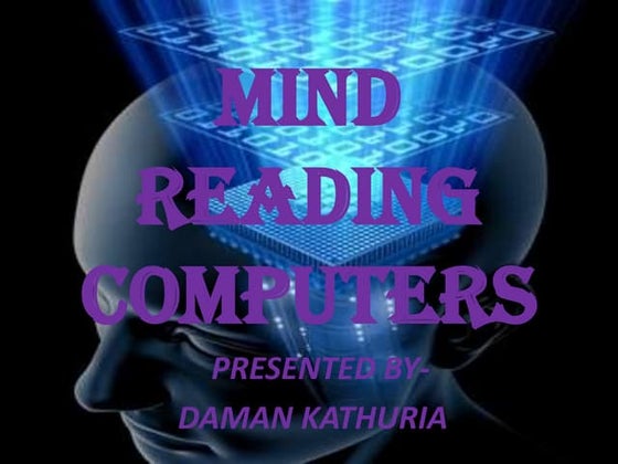 Mind reading computer ppt | PPTX | Artificial Intelligence | Technology & Computing