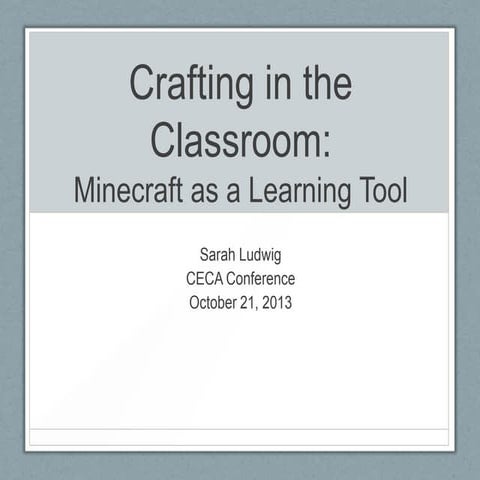 Crafting in the Classroom: Minecraft as a Learning Tool | PPTX