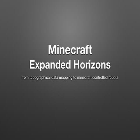 Minecraft Expanded Horizons - How Minecraft is more than just a game ...