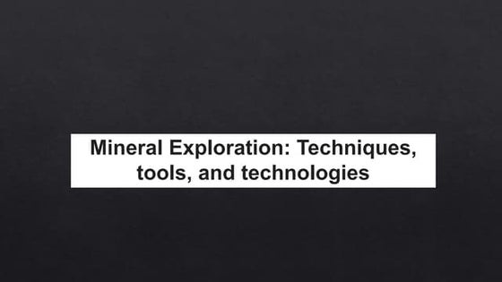 Mineral exploration techniques — Naaraayani Minerals.pptx