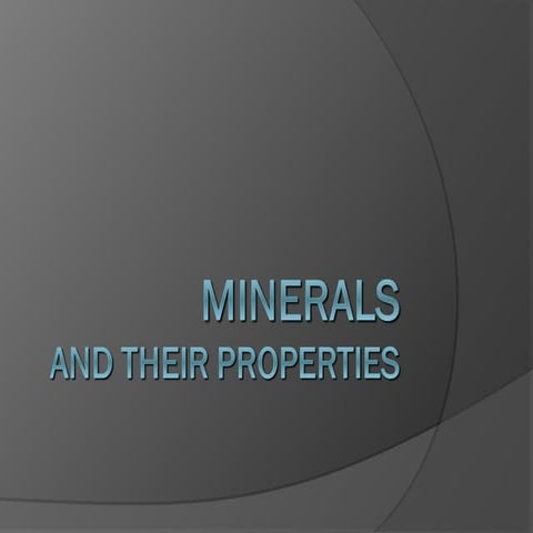 CHARACTERISTICS OF MINERALS AND THEIR PROPERTIES.ppt