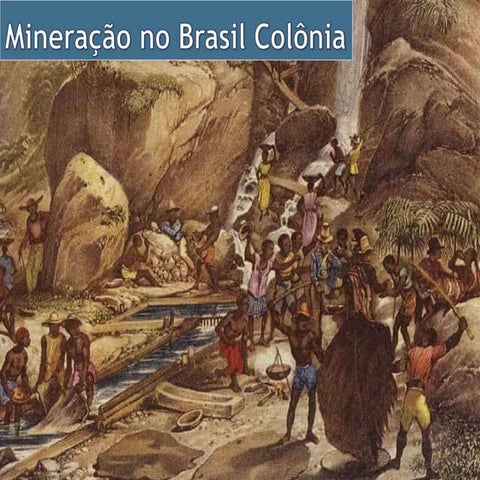 Mineração no Brasil colônia | PPT