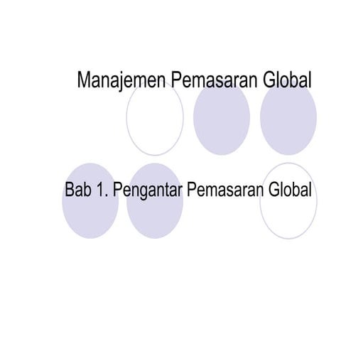 Manajemen Pemasaran Global dalam Era globalisasi | PPT