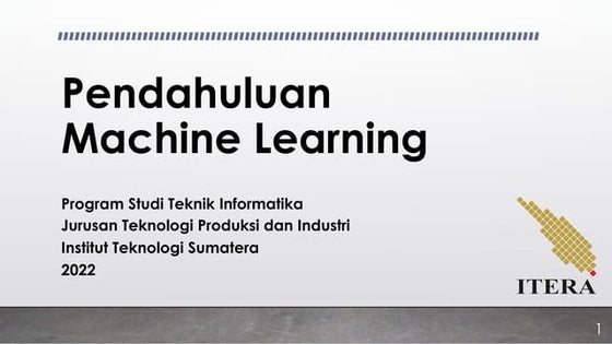Machine Learning Pengenalan dan implementasi | PPTX