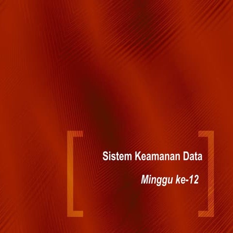 Minggu 12 keamanan data[baru] | PPT