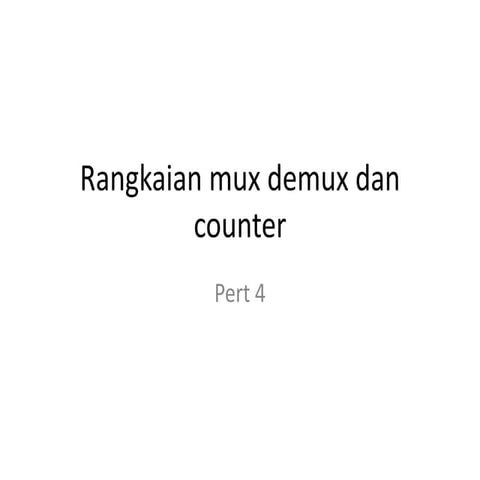 Minggu 3 mux demux counter materi kuliah.pdf