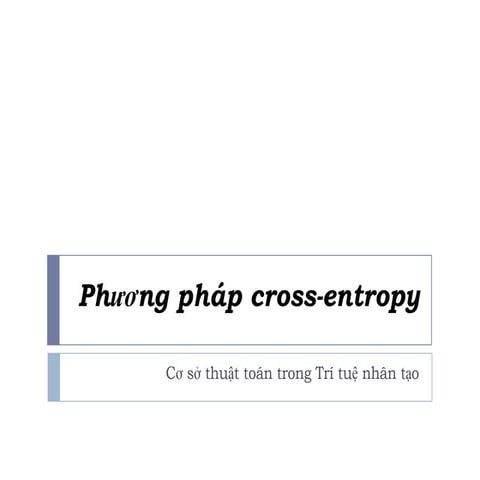 Cross-entropy method | PPTX