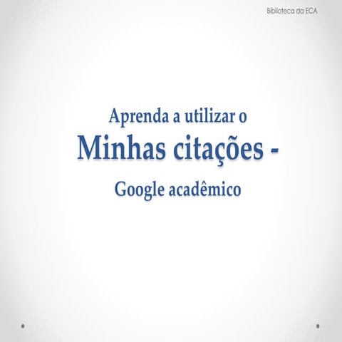 Criar perfil no "My Citations" do Google Scholar - Tutorial | PPTX