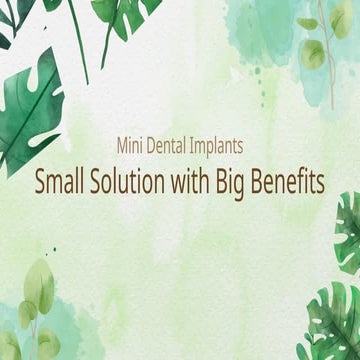 Mini Dental Implants - Small Solution with Big Benefits.pptx