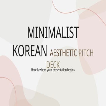 Minimalist Korean Aesthetic Pitch Deck XL by Slidesgo.pptx