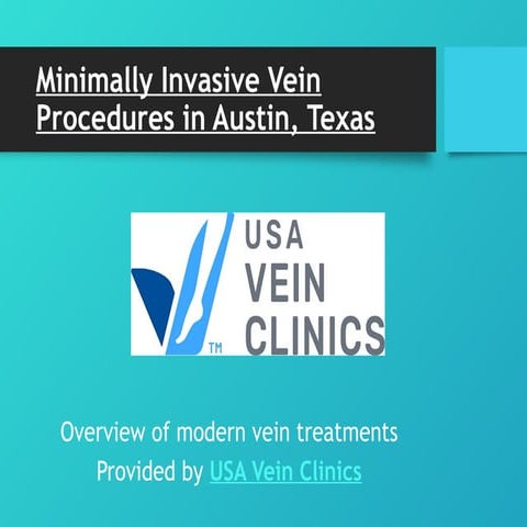 Minimally Invasive Vein Procedures in Austin, Texas.pptx