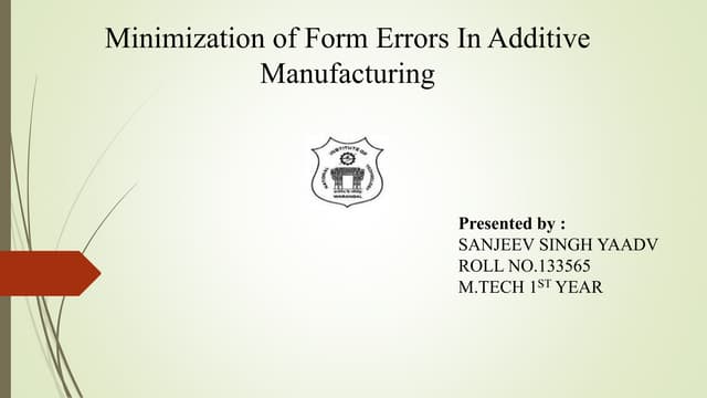 Minimization Of Form Errors In Additive Manufacturing Pptx 3 D Graphics Computer Software