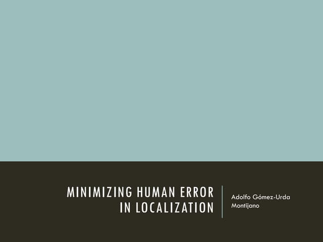 Minimizing Human Error In Localization Ppt