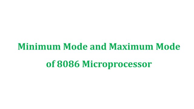 Minimum mode and Maximum mode Configuration in 8086 | PPTX