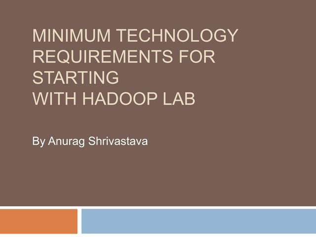 Minimum Technology Stack To Setup Hadoop Lab Pptx Computing Technology And Computing