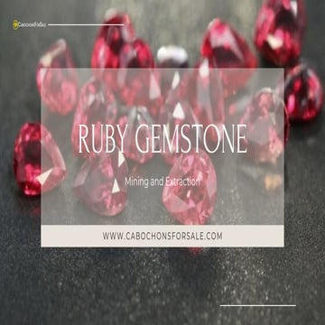 Mining and Extraction of Ruby Gemstone Cabochons | PDF