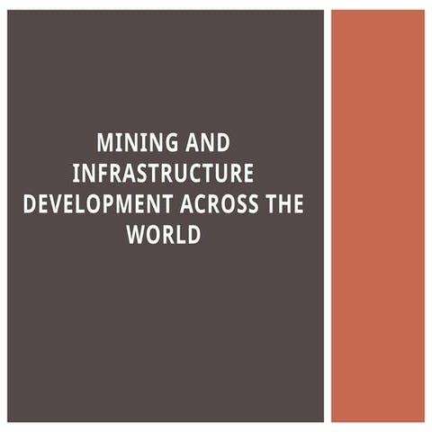 Mining and infrastructure development across the world.pptx | Free Download