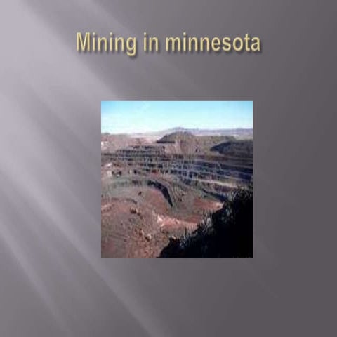 Mining in minnesota | PPTX