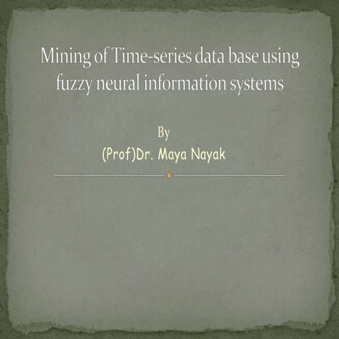 Mining Of Time Series Data Base Using Fuzzy Neural Information Systems Ppt