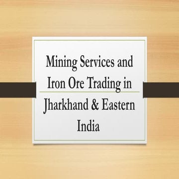 Mining Services and Iron Ore Trading in Jharkhand.pptx