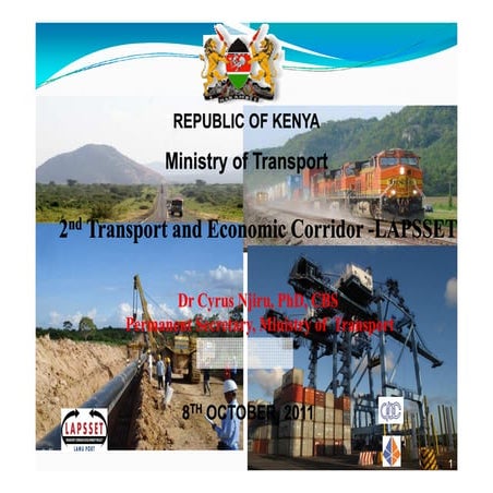 Ministry of transport 2nd transport and economic corridor-lapsset by p.s dr cyrus njiru | PDF ...
