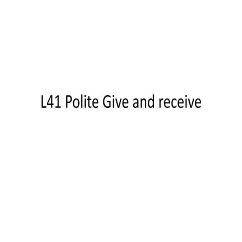 Minna l41 polite give and receive | PPTX