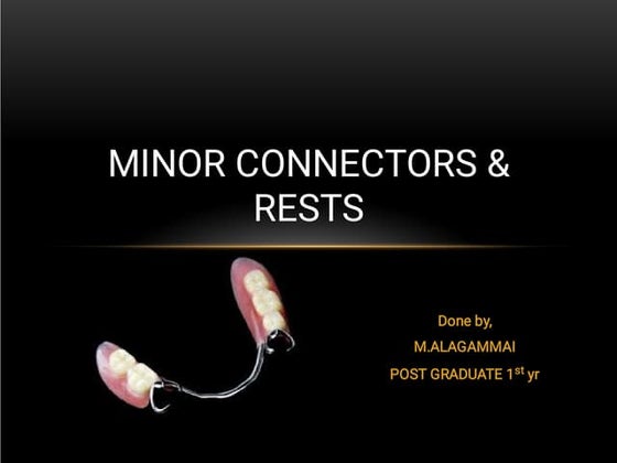 Minor connectors | PPTX | Dental Health | Diseases and Conditions