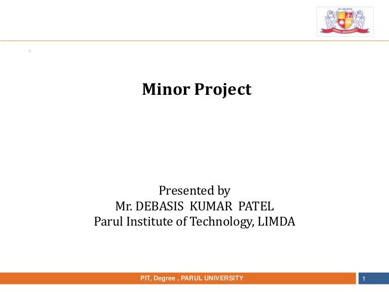 Minor Project Ppt By Debasis Kumar Patel Minor Project Ppt By Debasis Kumar Patel