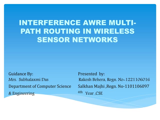 Interference-Aware Multipath Routing In Wireless Sensor NetworksMinor ... Interference-Aware Multipath Routing In Wireless Sensor NetworksMinor ...