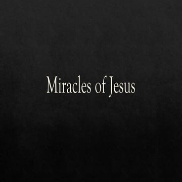 Miracles of Jesus from the time of his Ministry.pptx
