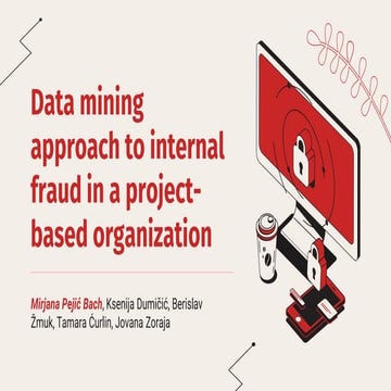 [DSC Adria 23] Mirjana Pejic Bach Data mining approach to internal fraud in a project-based ...
