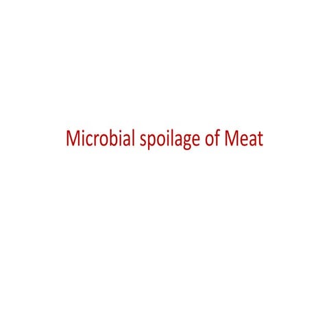 Microbial Spoilage of Meat | PPTX