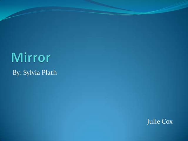 Mirror by Sylvia Plath | PPTX