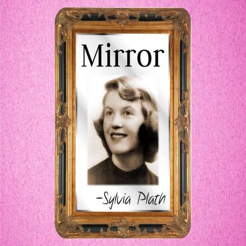 Mirror by Sylvia Plath | PPTX | Poetry | Books and Literature
