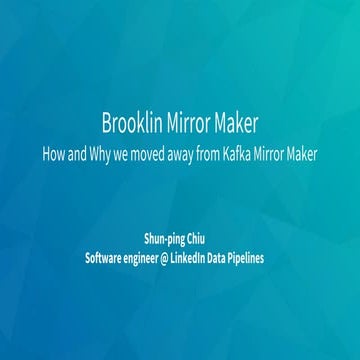 Brooklin Mirror Maker - How and why we moved away from Kafka Mirror ...