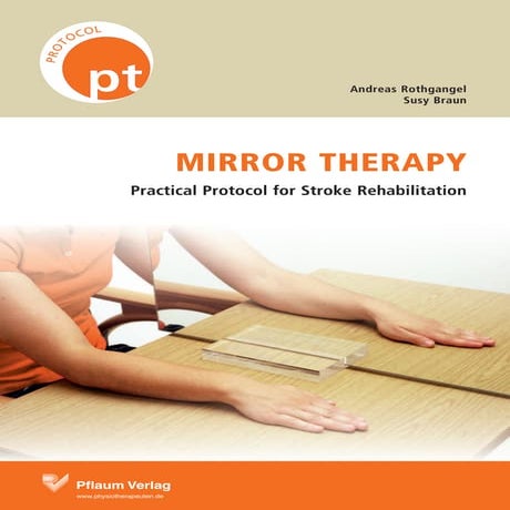 Mirror therapy practical protocol for stroke rehabilitation (2013) | PDF