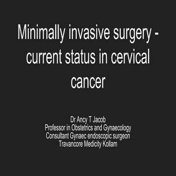 Minimally Invasive Surgery - cervical cancer.pptx