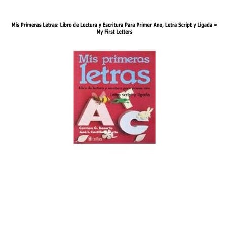 Mis Primeras Letras: Libro de Lectura y Escritura Para Primer Ano ...