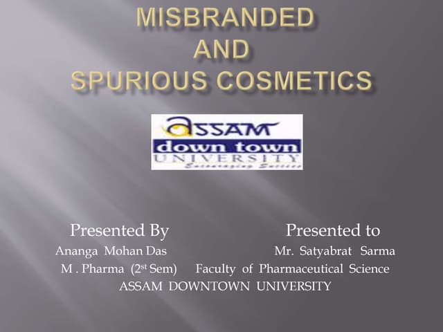 Misbranded and spurious cosmetics | PPTX