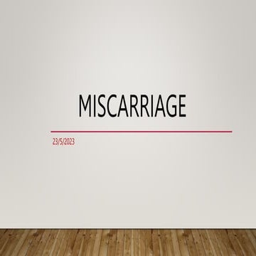 miscarriage and types, risk factors, sign, manegement | PPTX