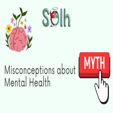 Misconceptions about Mental Health | Solh Wellness | PDF