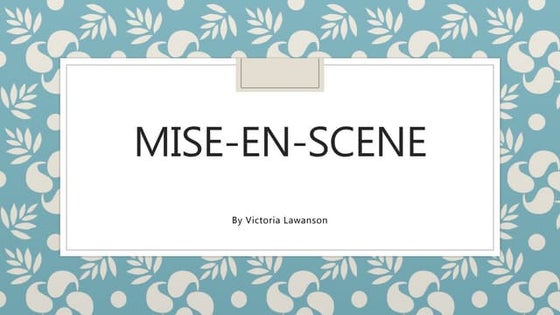 5 elements of mise en scene | PDF