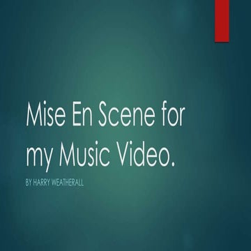 Mise en scene for my music video | PPTX | Video Production | Content ...