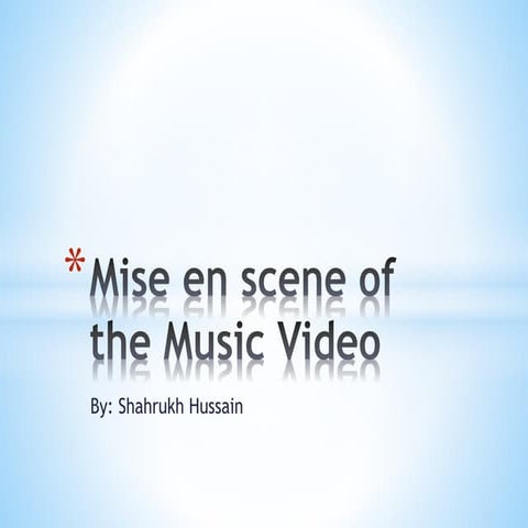 Mise en scene of the music video | PPTX