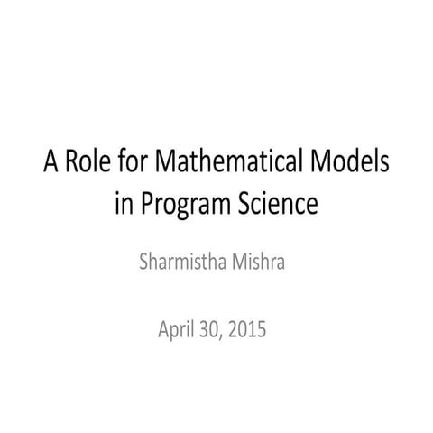 A Role for Mathematical Models in Program Science | PPT