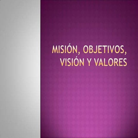 Mision, VisióN, Valores Y Objetivos | PPTX