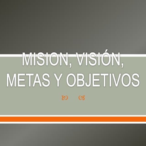 Mision, vision, metas y objetivos | PPTX